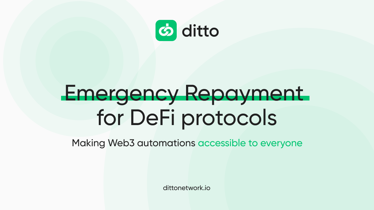 Ditto Emergency Repayments: Automation for DeFi Protocols